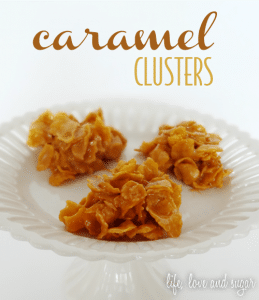 Soft and Chewy Caramel Clusters Recipe | Life, Love and Sugar
